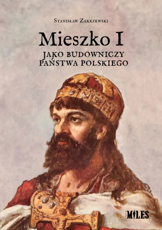 Stara-Szuflada > Mieszko I jako budowniczy państwa polskiego Stara-Szuflada > Mieszko I jako budowniczy państwa polskiego